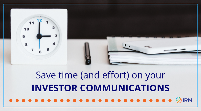 Save time (and effort) on your investor communications - IRM online ...