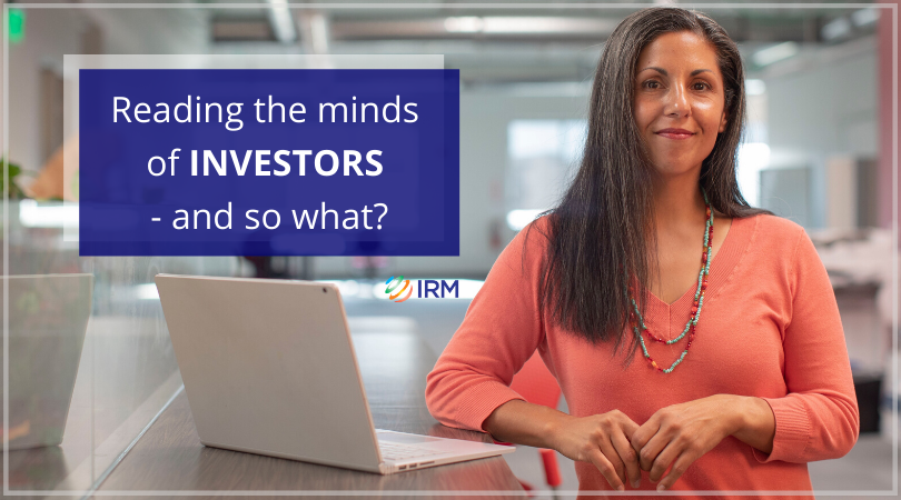 Reading the minds of Investors - and so what? - IRM online investor ...
